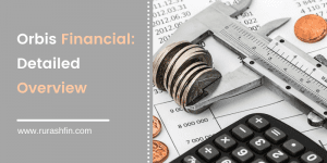 Orbis Financial Detailed Overview - Rurash Financials