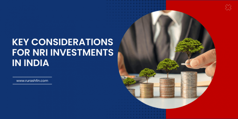 Key Considerations for NRI Investments in India. - Rurash Financials