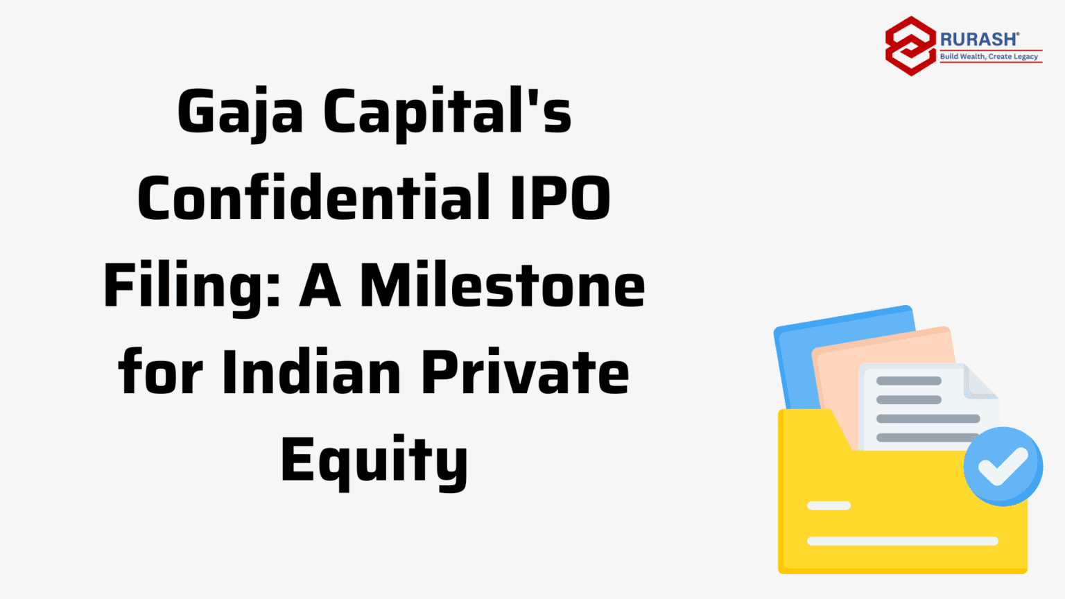 Gaja Capital's Confidential IPO Filing: A Milestone for Indian Private ...