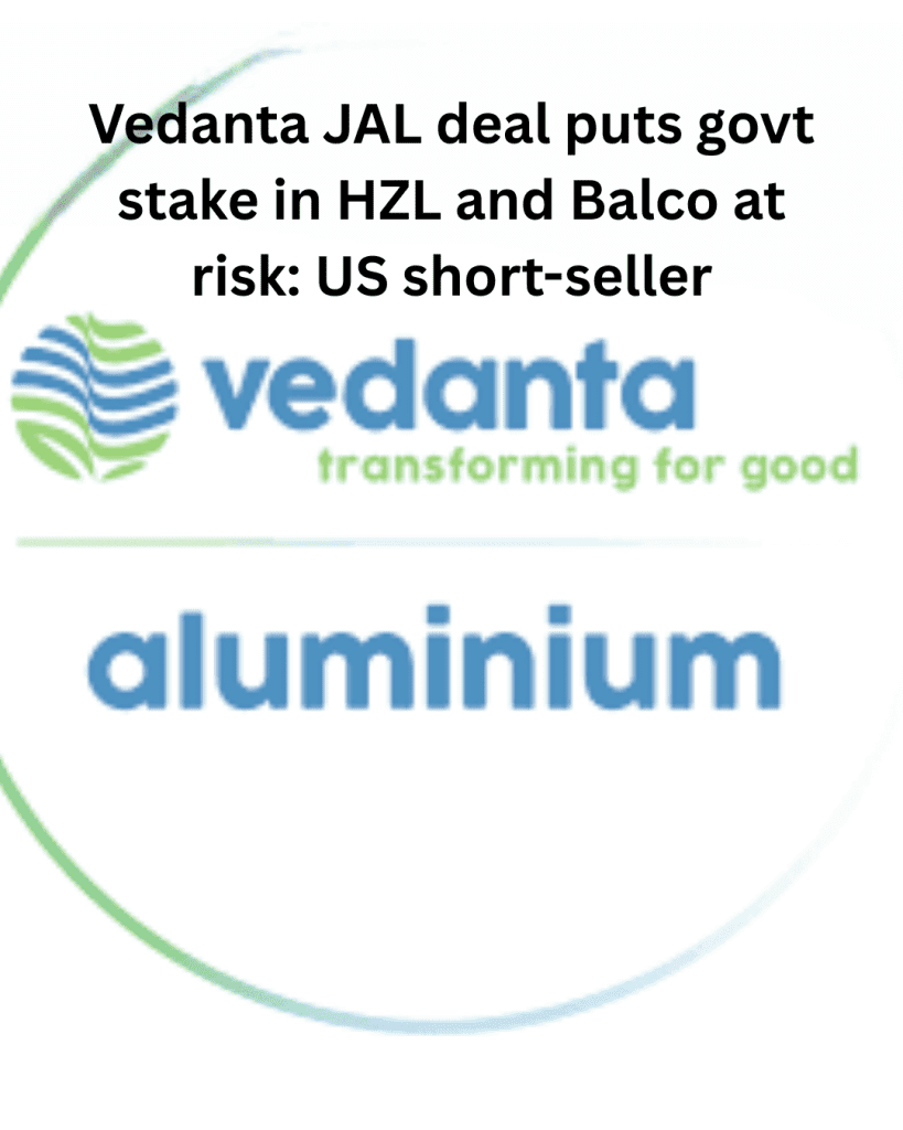 Vedantas JAL deal puts govt stake in HZL and Balco at risk: US short ...