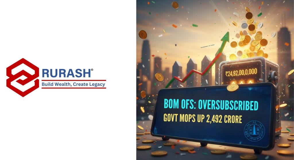 BoM OFS oversubscribed, govt mops up Rs 2,492 crore - Rurash Financials Private Limited ...